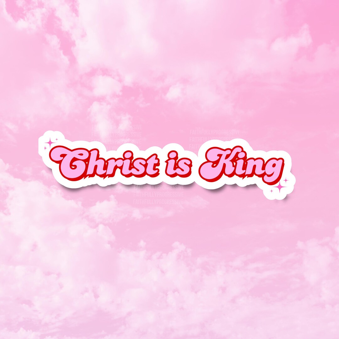 Christ is King Sticker, Cute Religious Stickers, Girly Christian Gifts ...