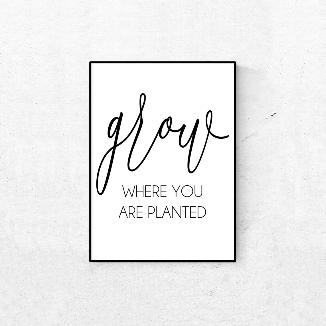 Grow Where You Are Planted Quote Print, Plant Quotes Printable Wall Art ...