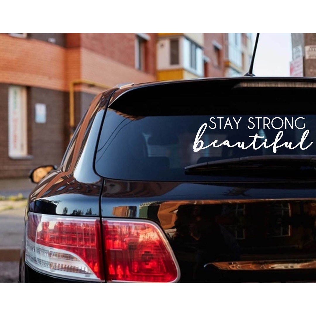 Stay Strong Beautiful-vinyl Decal-sticker-windshield Decal-encouraging ...