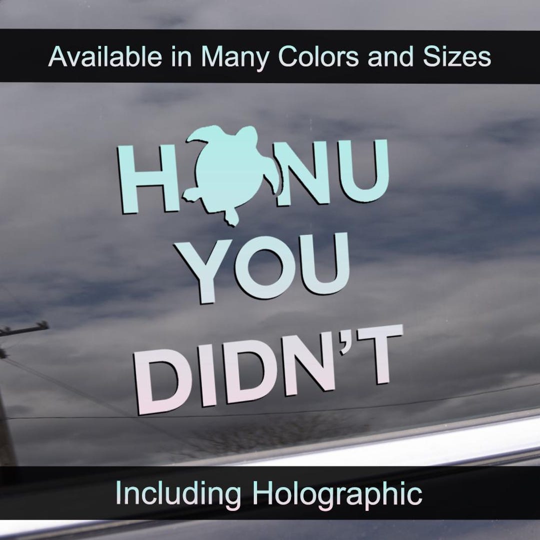 Hawaiian Honu Funny Decal Honu You Didn't Vinyl Decal Hawaiian Car ...
