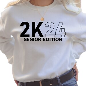2K24 Senior Edition Sweatshirt, Custom Sweatshirt for 2024 Graduation ...