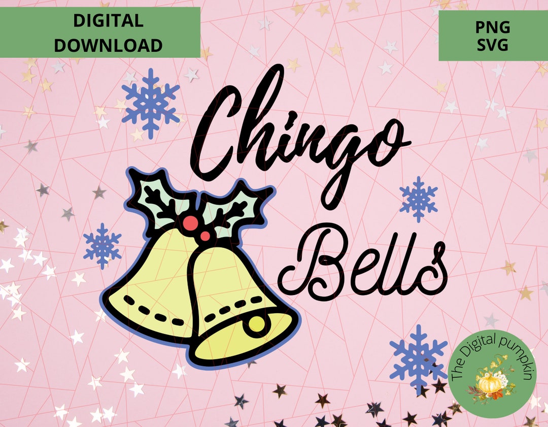 Chingo Bells, Funny Spanish Svg, Png - Etsy