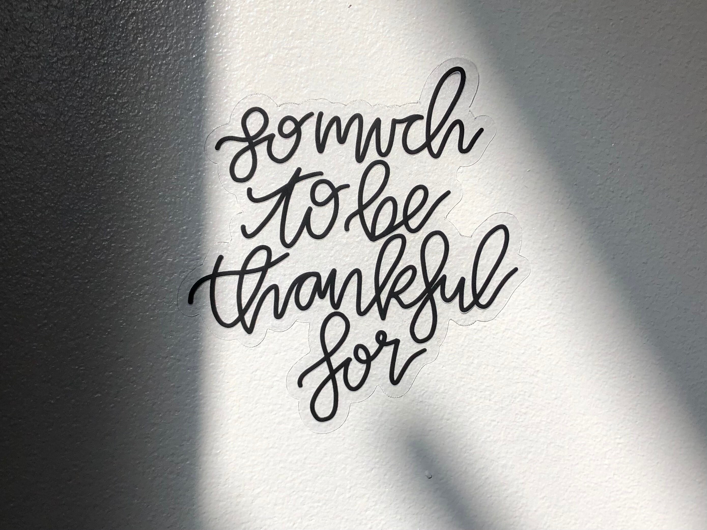 So Much to Be Thankful for Sticker Handlettered Laptop Sticker Mental ...
