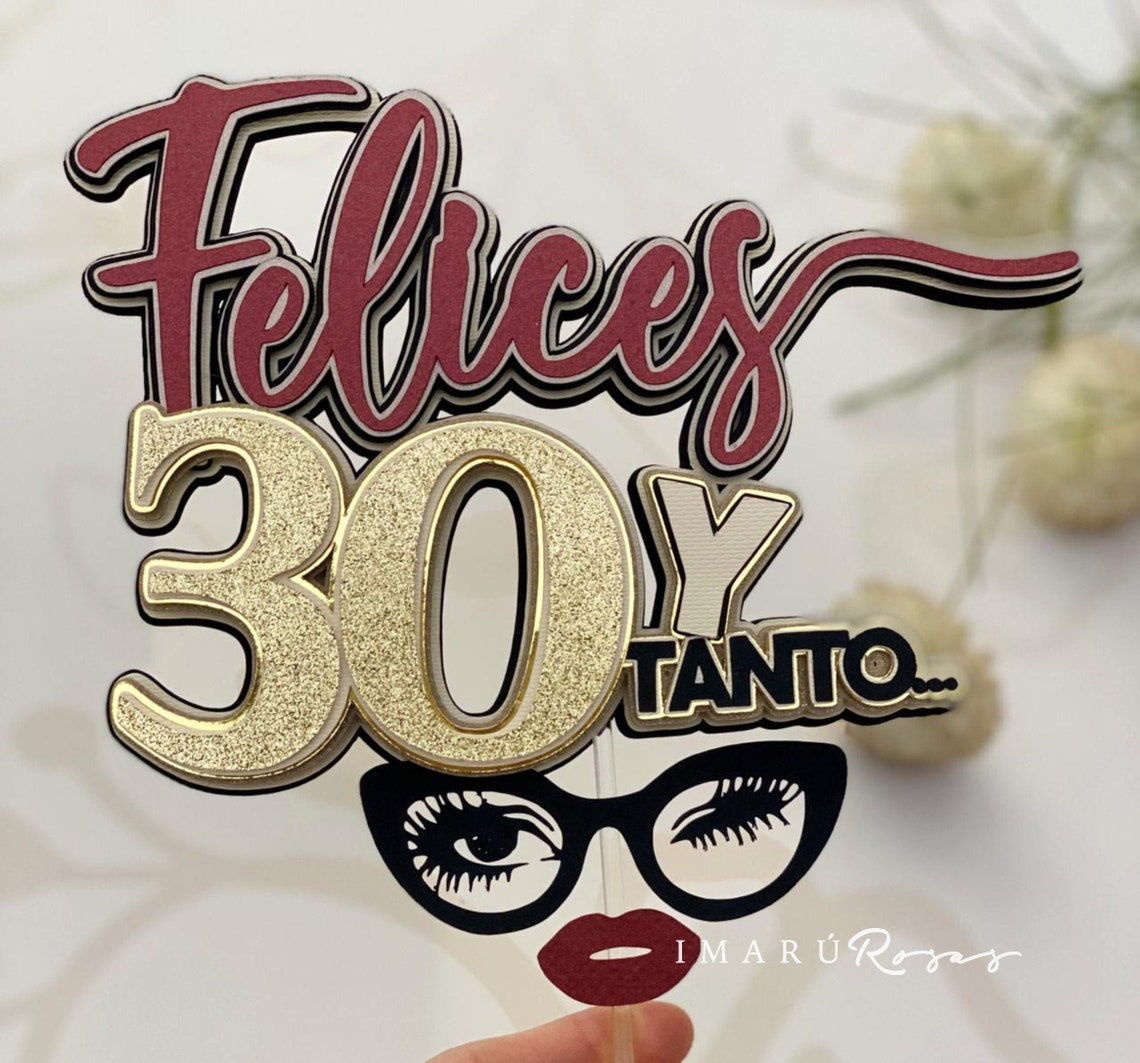 Caketopper Felices 30 y tanto... Archivo digital de corte | Etsy España