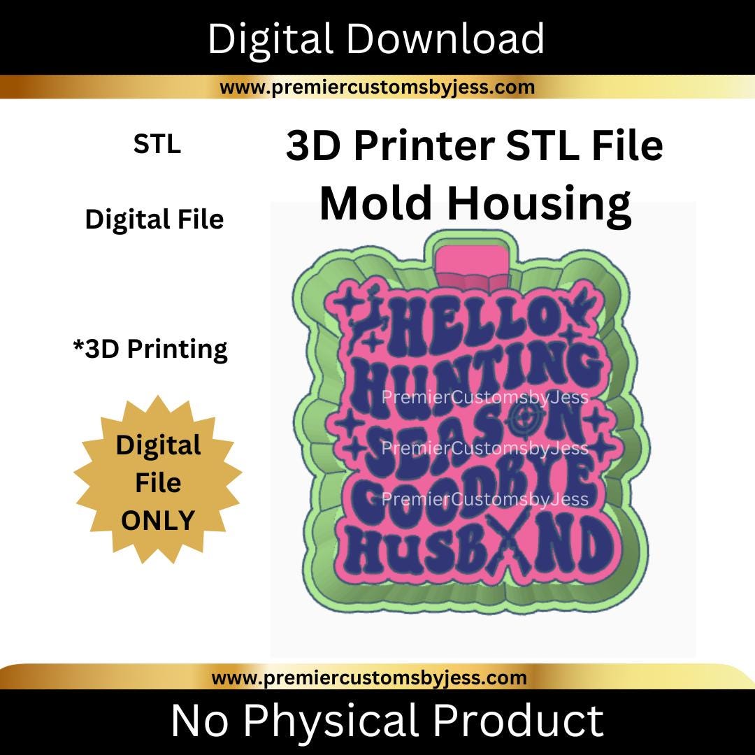Hello Hunting Season Goodbye Husband Car Freshie Housing STL File, STL ...