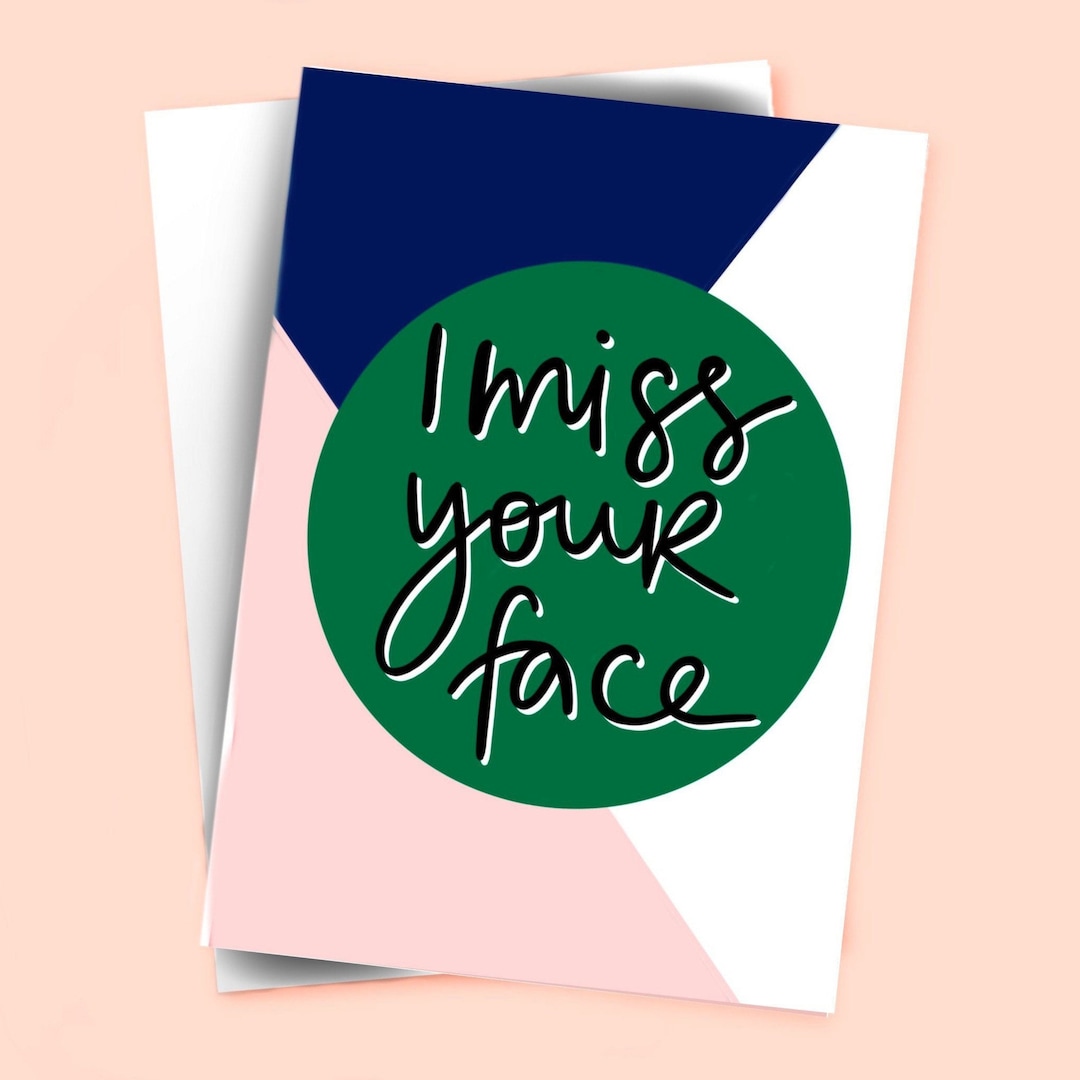 I Miss Your Face Card, Miss You Cards, Missing Someone, Thinking of You ...