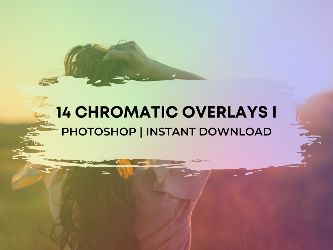 14 Chromatic Overlays I Instant Download Photoshop Use With Any Photo ...