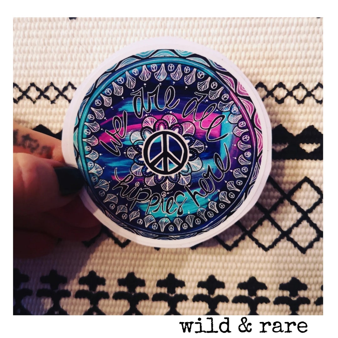 We Are All Hippies Here Stickers Hippie Stickers Stay - Etsy