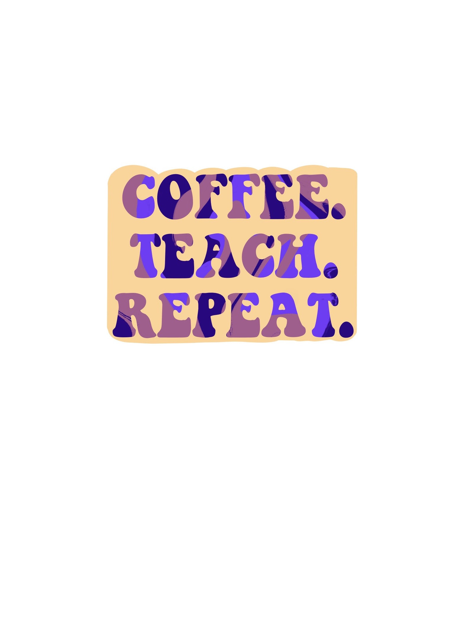 Coffee Teach Repeat Sticker Glossy Sticker Matte Sticker Coffee Addict ...