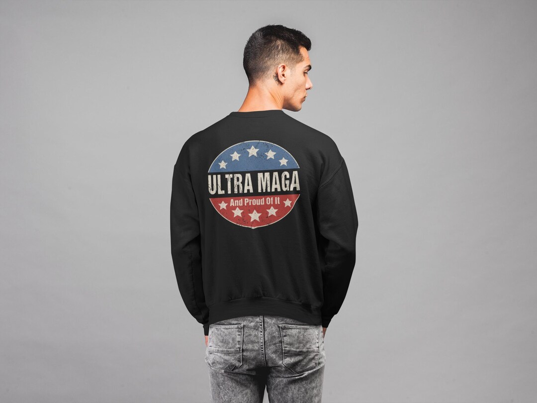 Ultra Maga Sweatshirt, Maga King Shirt, Back Print Crewneck Sweatshirt ...
