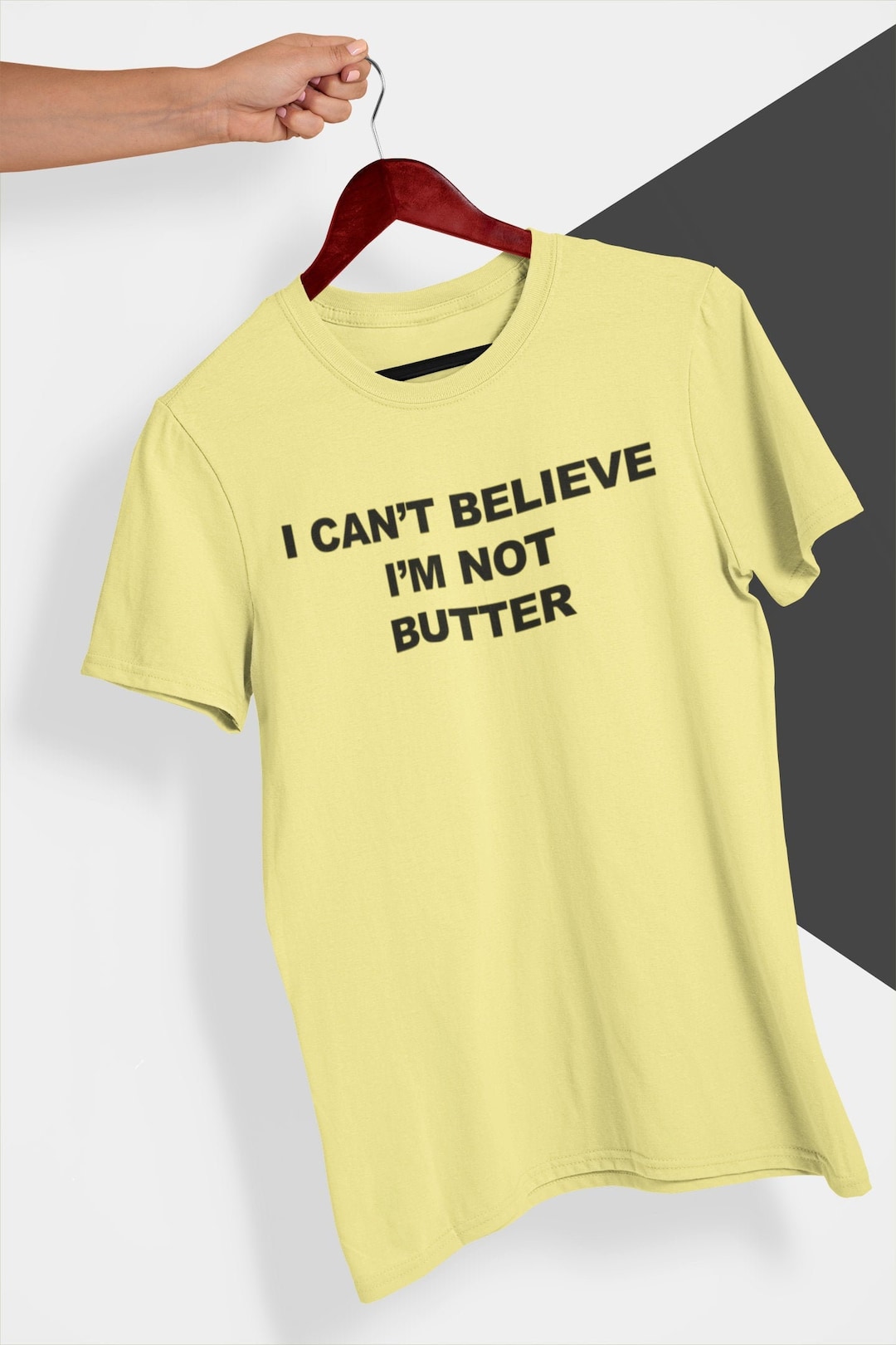 I Cant Believe Im Not Butter Shirt - Etsy