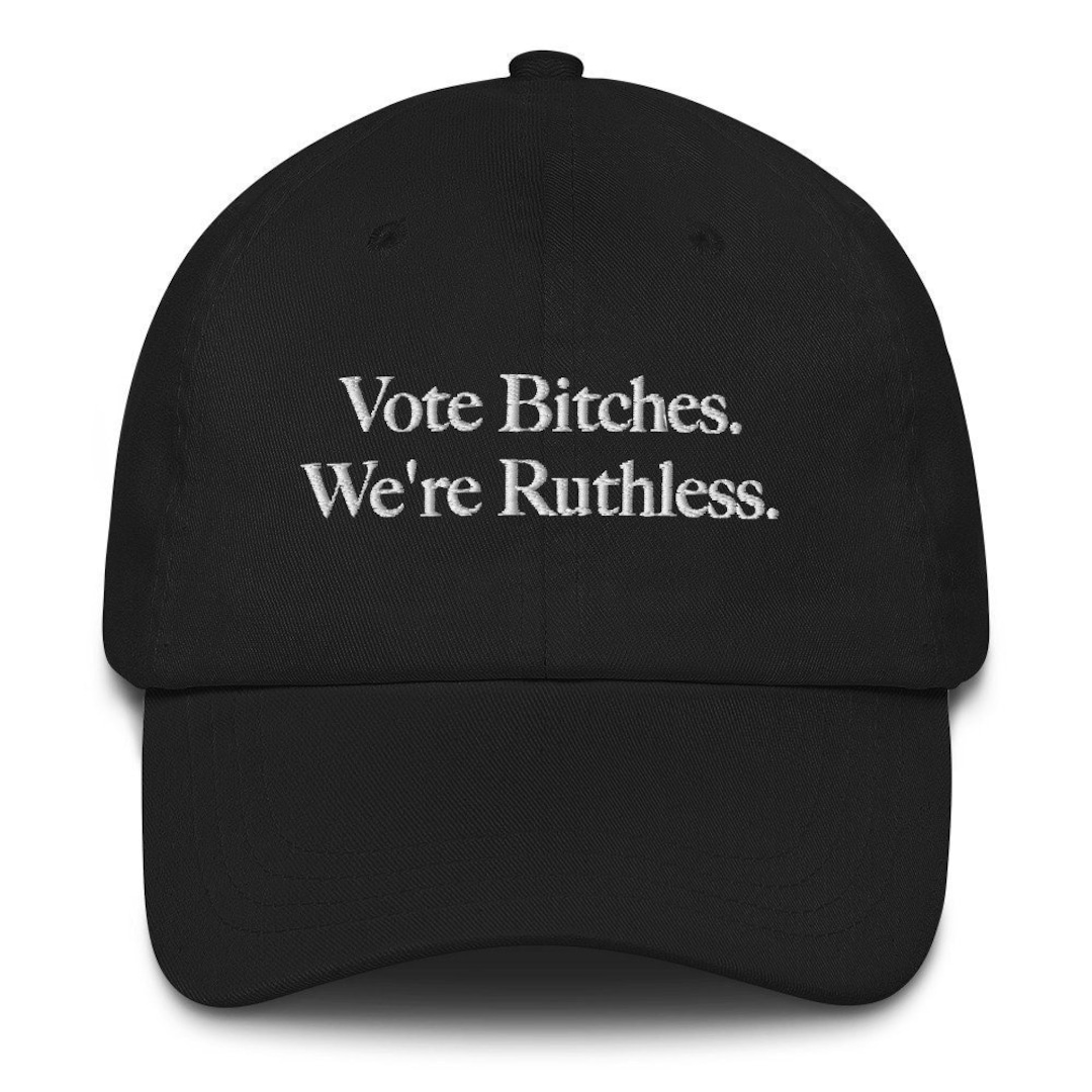 Vote Bitches We're Ruthless Hat, RBG Pro Roe V Wade 1973 Embroidered ...