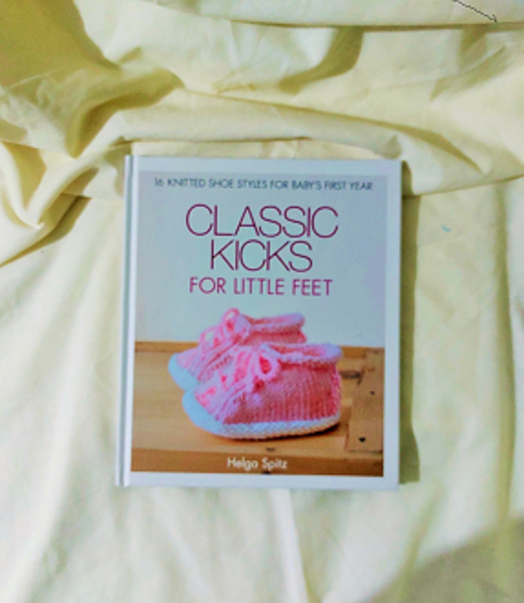 Classic Kicks for Little Feet by Helga Spitz, 16 Knitted Shoe Styles ...