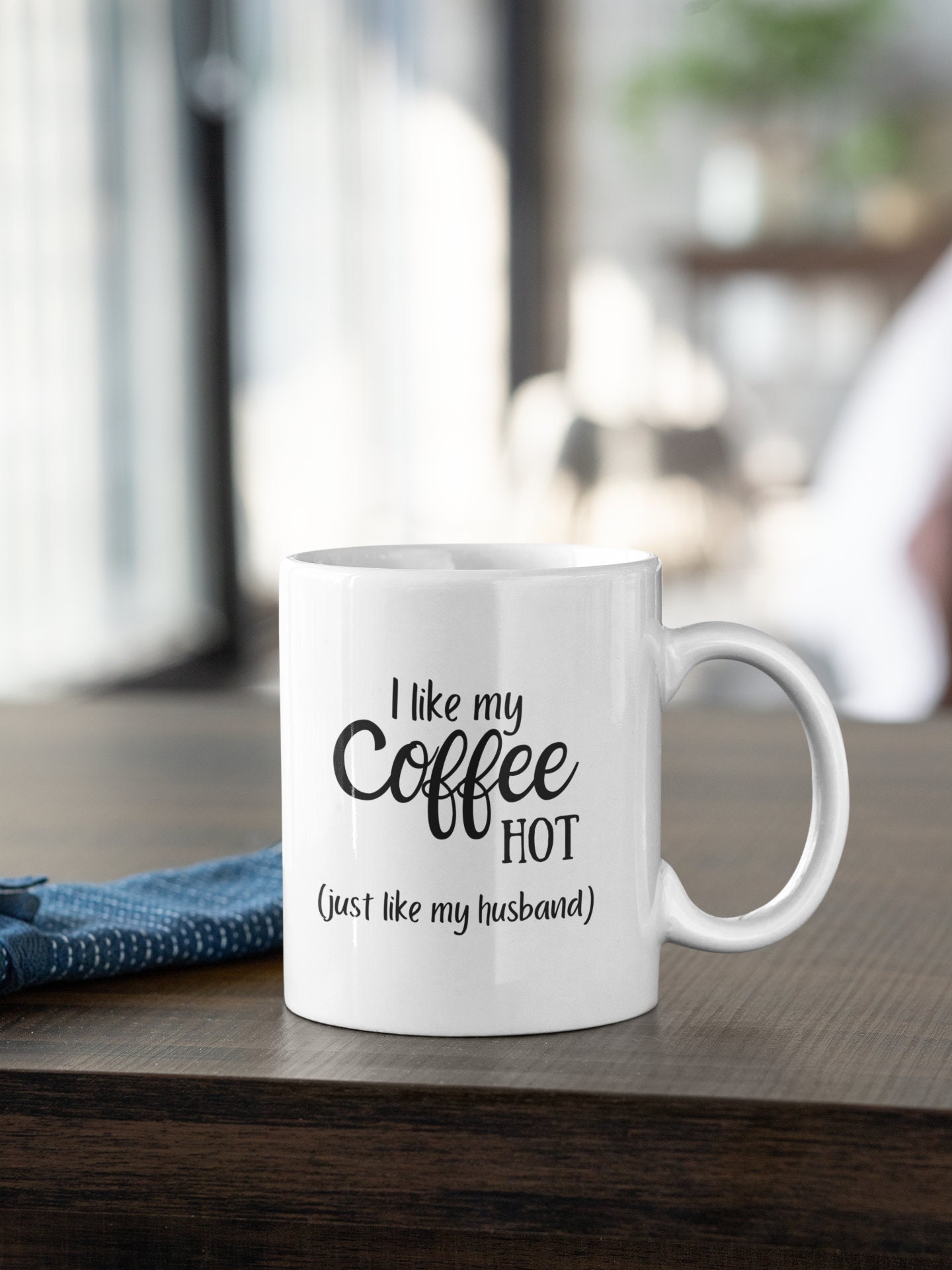 Funny Husband Coffee Mug Coffee Lover Hot Husband I Like My Etsy