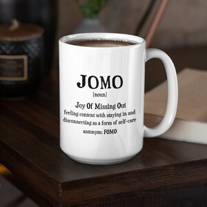 JOMO Definition Joy of Missing Out Encouragement Gift Coffee Mug for ...