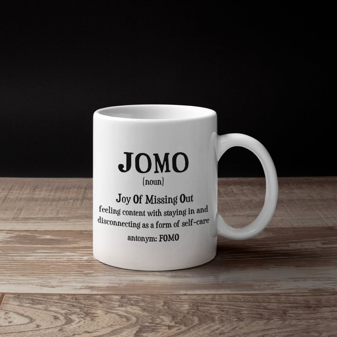JOMO Definition Joy of Missing Out Encouragement Gift Coffee Mug for ...
