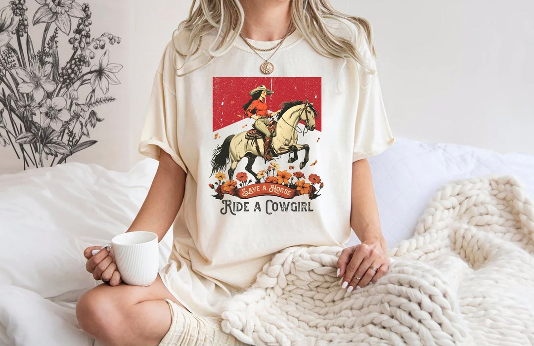 Save A Horse Ride A Cowgirl Shirt, Western Rodeo Shirt, WLW Femme ...