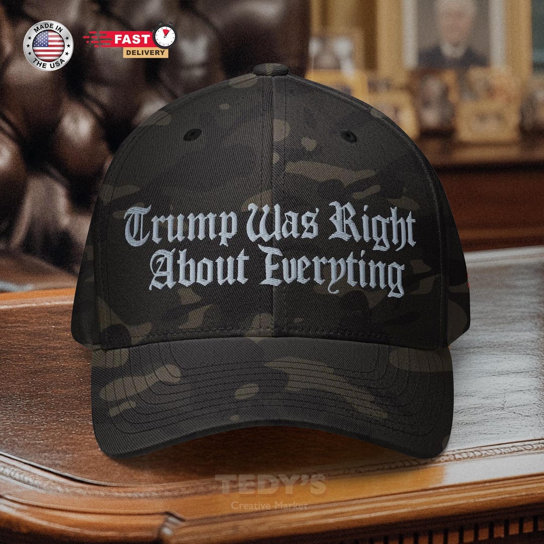 Trump Was Right About Everything Embroidered Cap MAGA 45-47 Trump Twill ...