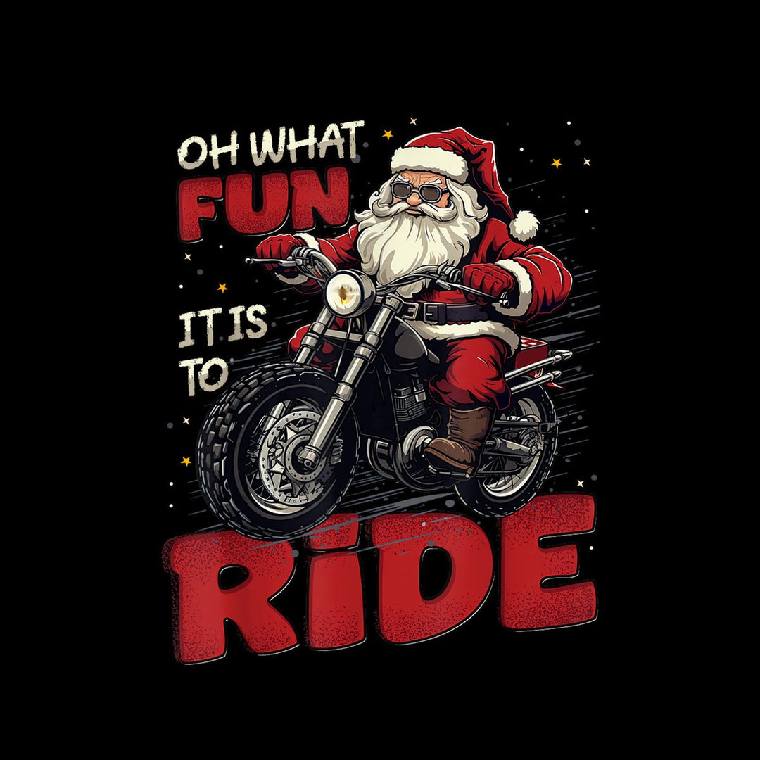 Oh What Fun It is to Ride, Funny Biker Santa on A Motorcycle Digital ...