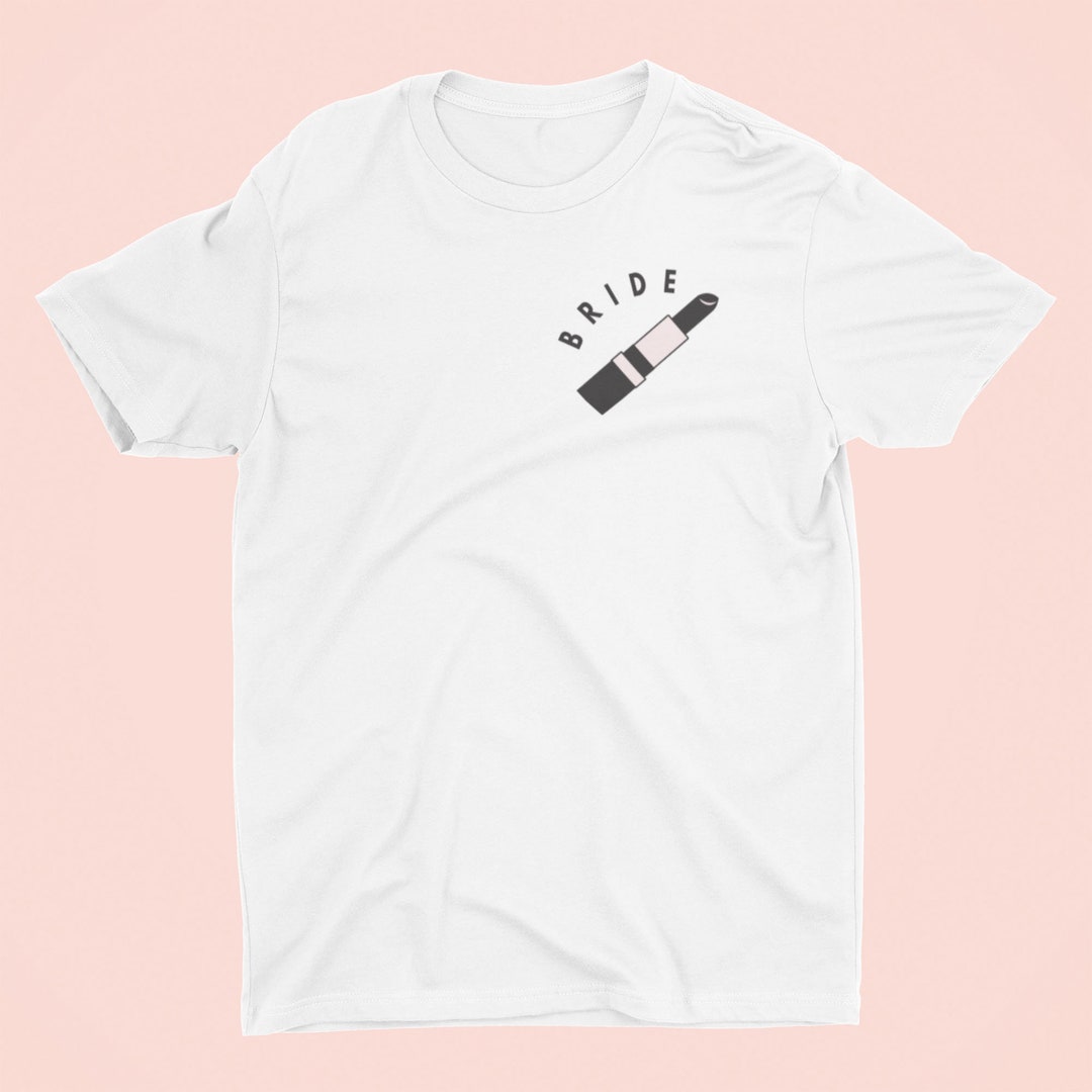 Bride Lipstick Tee Bridal Party Shirts Tees for the Bride Shirts for ...