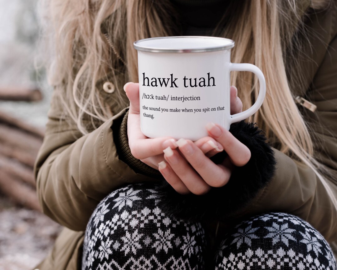 Hawk Tuah Enamel Mug Spit on That Thang Mug Definition Mug Funny Meme ...