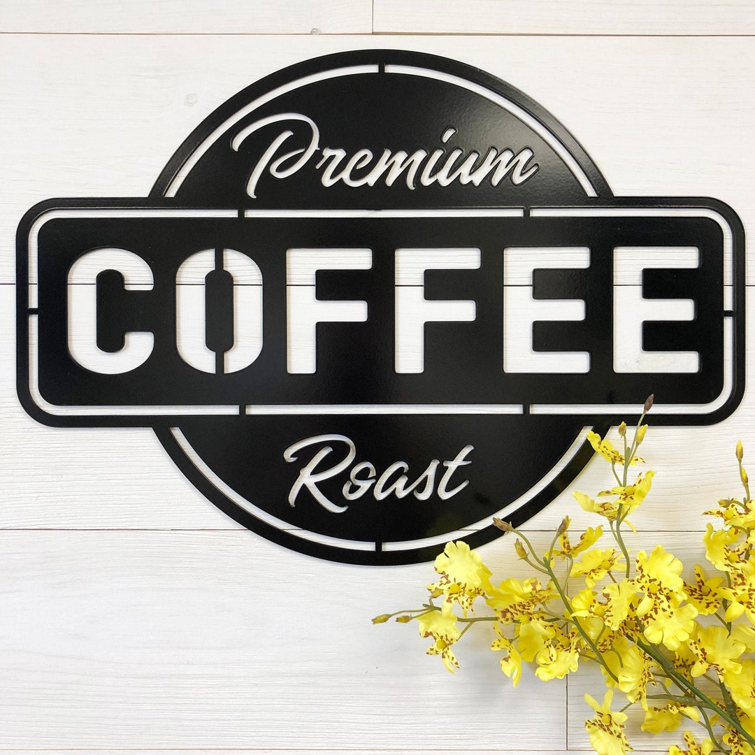 Coffee Roast Metal Wall Art, Premium Roast Coffee Metal Wall Art ...
