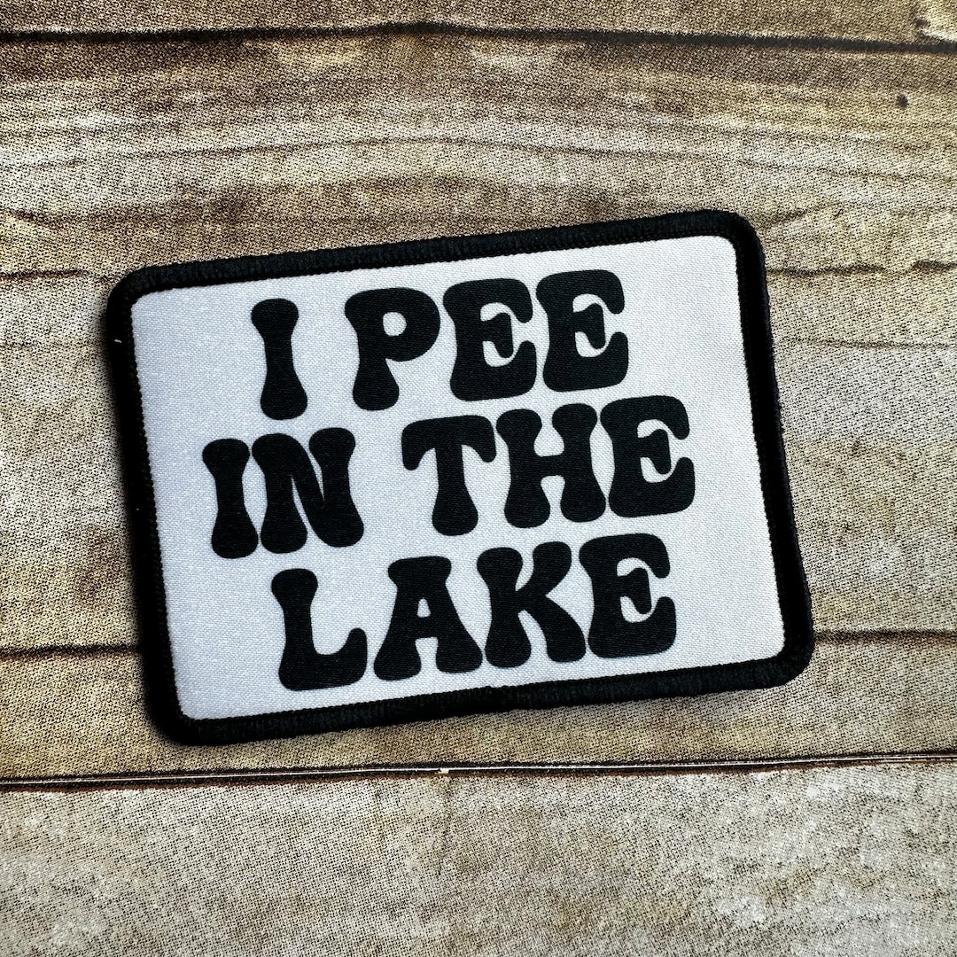 I Pee in the Lake Patch - Etsy