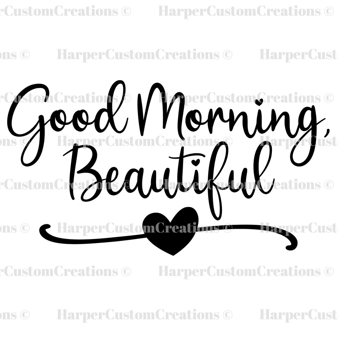 Good Morning Beautiful SVG, Hello Beautiful Sign, Hello Beautiful Decal ...