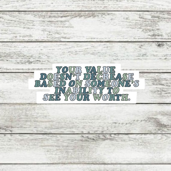 Quote Sticker or Decal Inspirational Quote Value and | Etsy