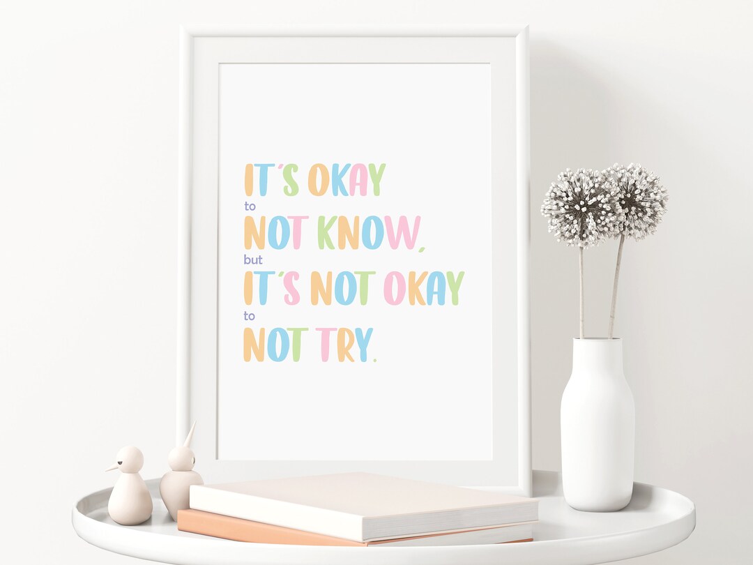 Quote It's Okay to Not Know but It's Not Okay to Not - Etsy