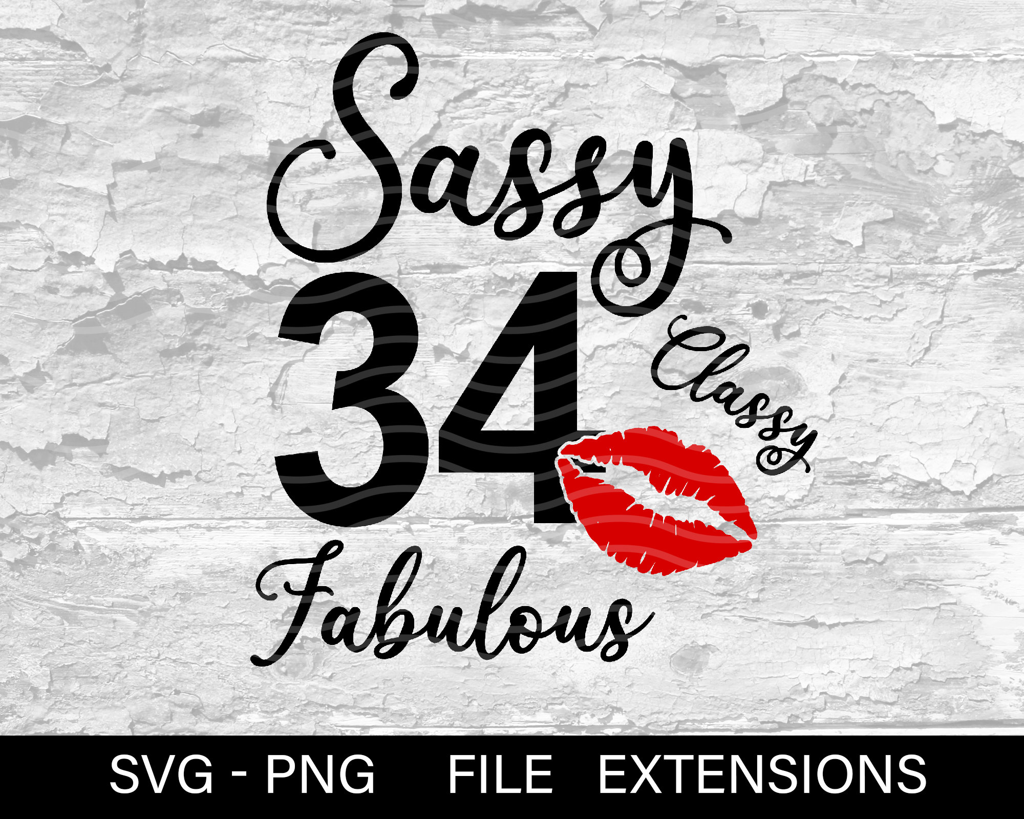 Sassy classy fabulous 34 thirty four 34th and fabulous svg | Etsy
