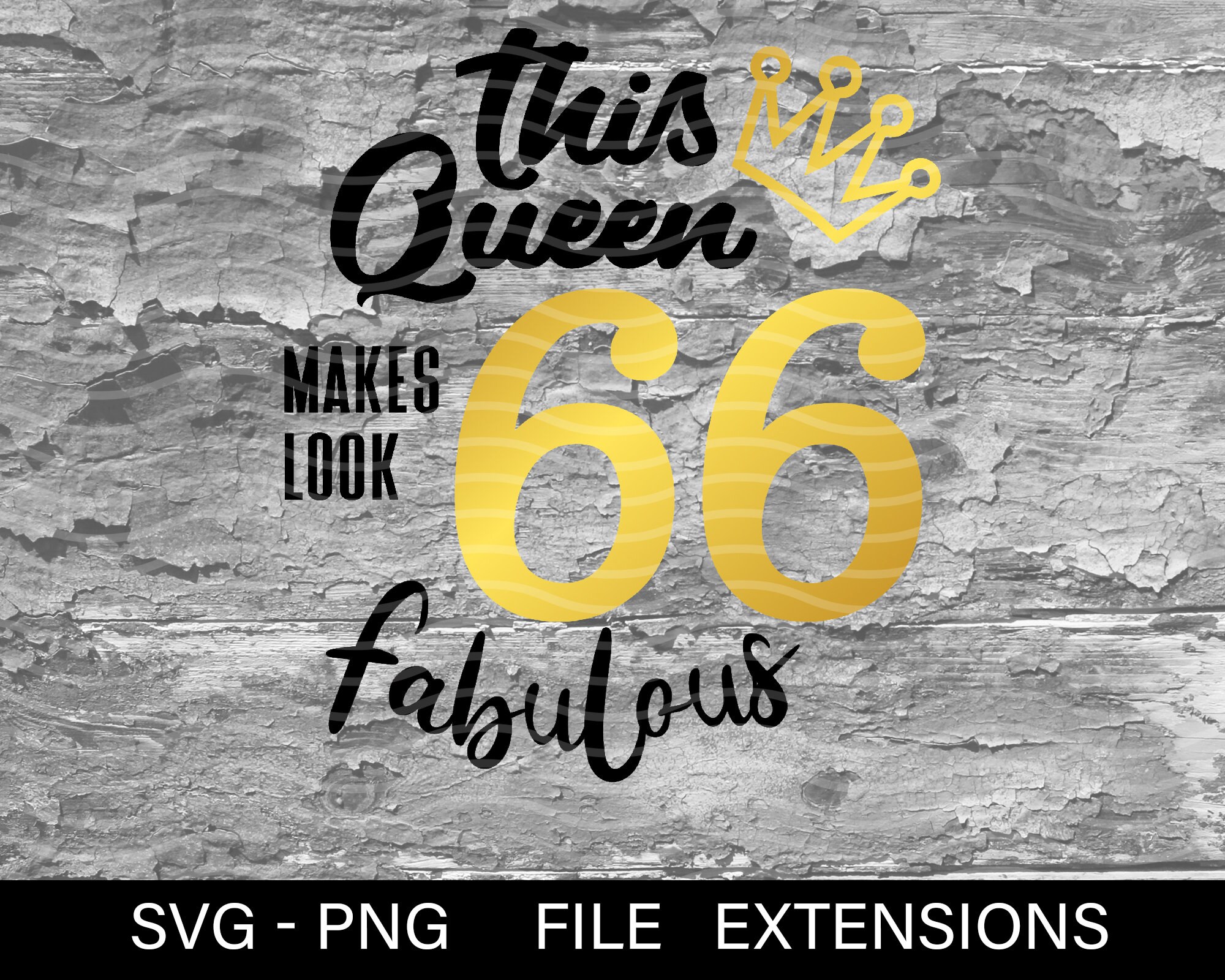 drawing-illustration-this-queen-makes-66-look-fabulous-svg-digital