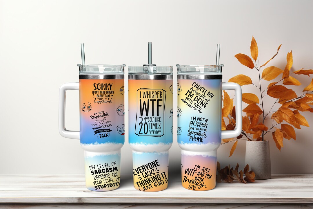 Sarcastic 30 or 40 Oz Tumbler With Handle, Sarcastic Snarky Funny ...