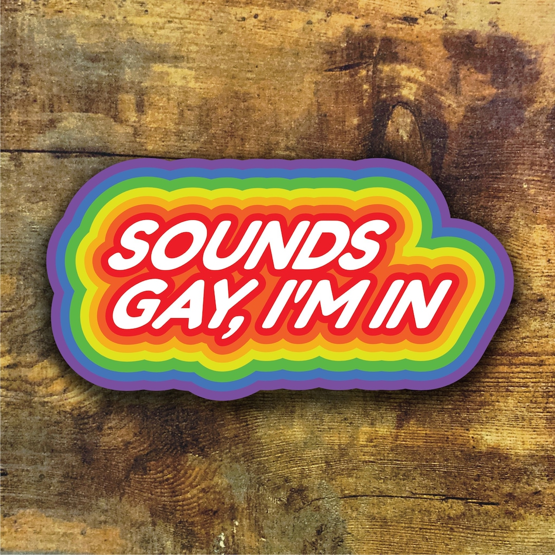 Sounds Gay I'm In, LGBT Pride, Funny Gay Comedy, Gift for Lgbt ...