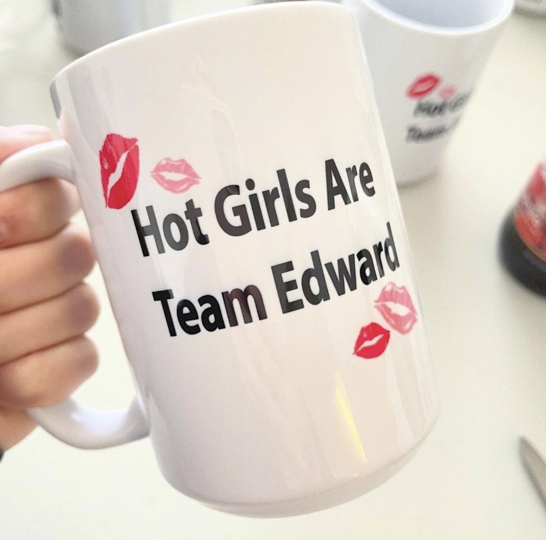 Hot Girls Are Team Edward Mug And/or Hot Girls Are Team Jacob 15 Oz Mug ...