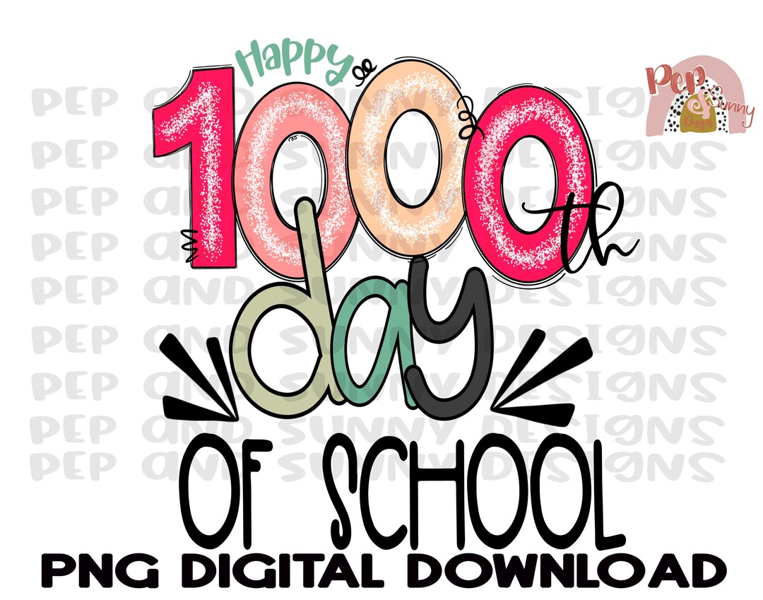 1000 Days of School | Happy 1000 Days | School | PNG Digital Download ...