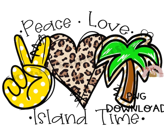 Peace Love Island Time Hand Drawn PNG Digital Download | Etsy