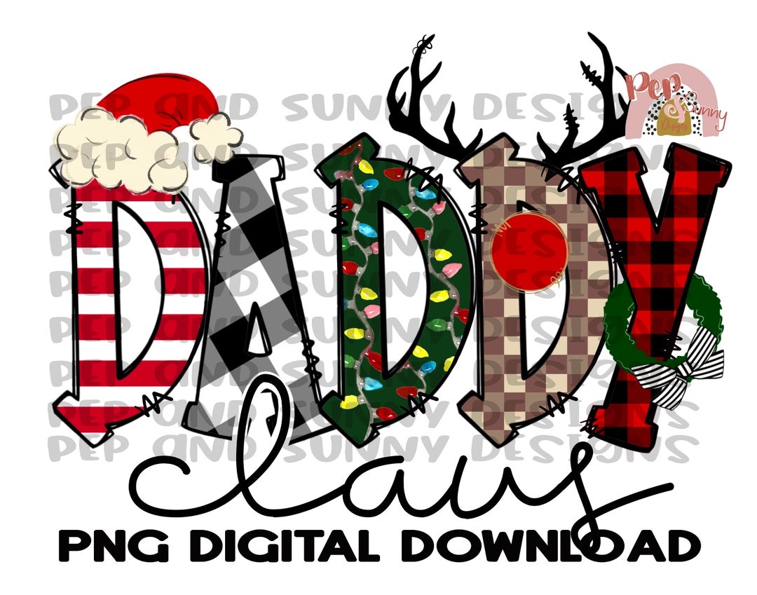 Daddy Claus | Santa Hat | Reindeer | Christmas | PNG Digital Download ...