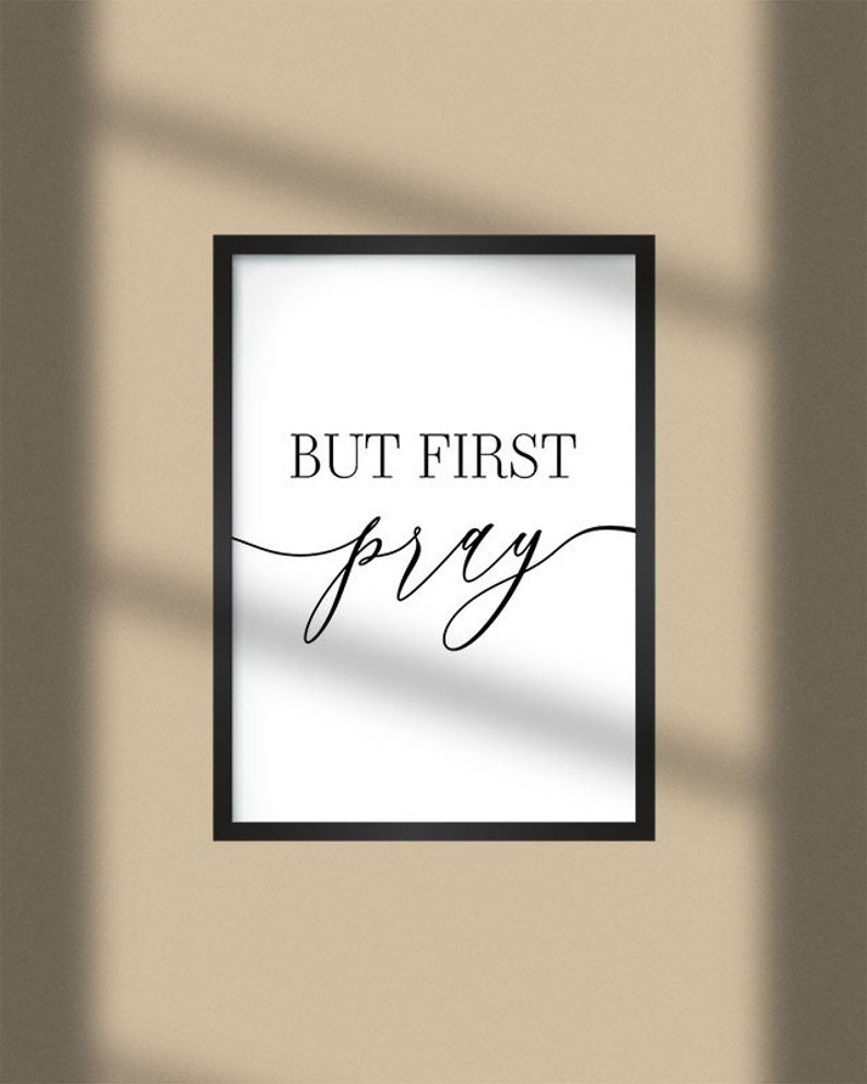 But First Pray Modern Poster Pray Poster Apartment Décor - Etsy
