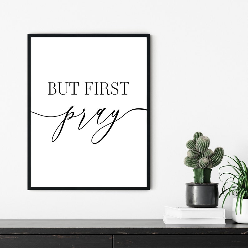 But First Pray Modern Poster Pray Poster Apartment Décor - Etsy