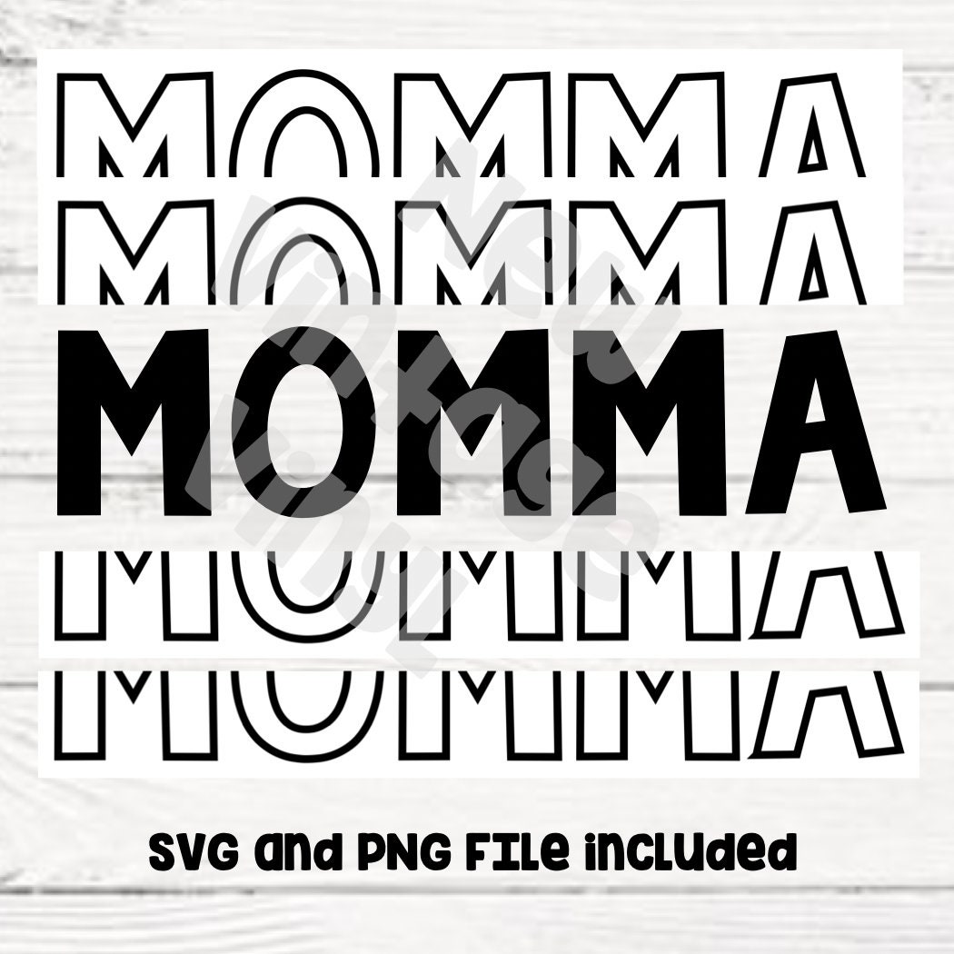 Momma SVG, Mama SVG, Mommy SVG, Mom Shirt, Mama Shirt, Momma Shirt - Etsy