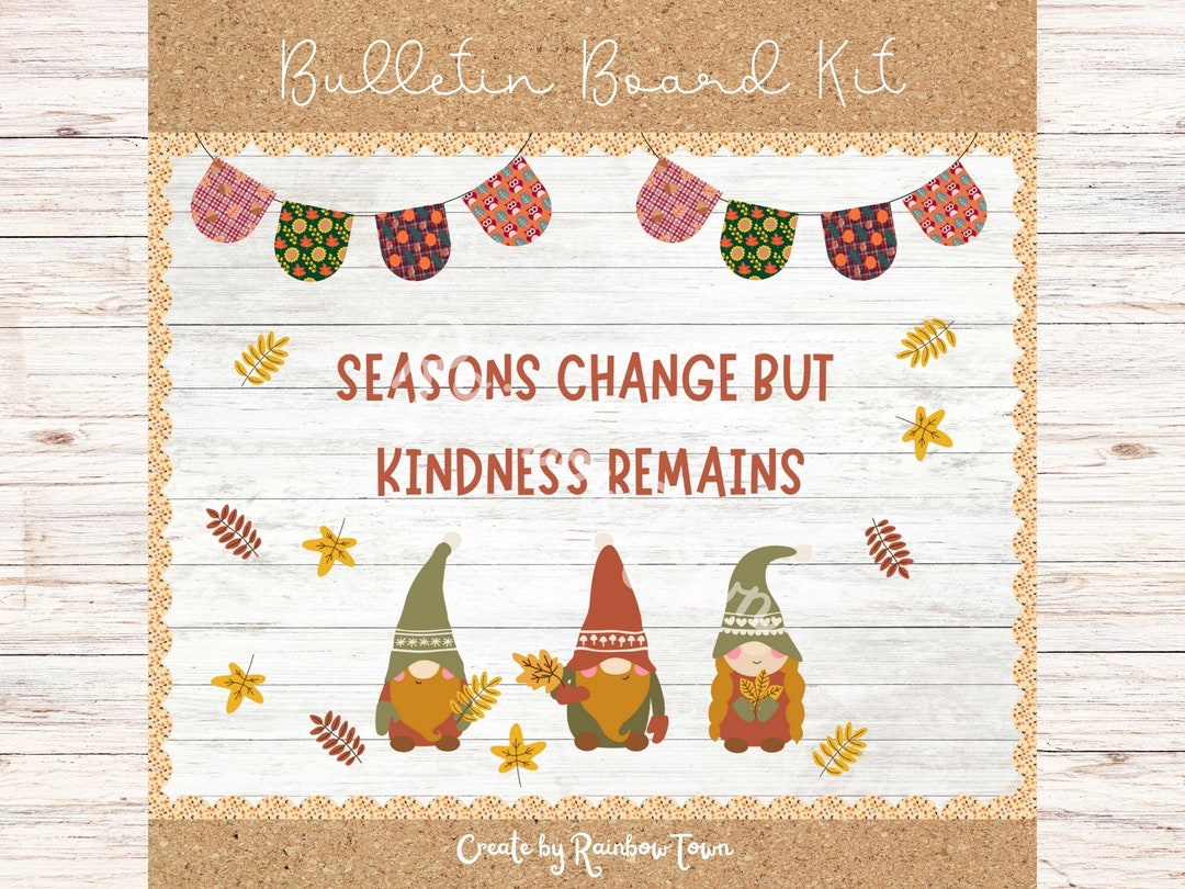Seasons Change but Kindness Remains Fall Bulletin Board Classroom ...