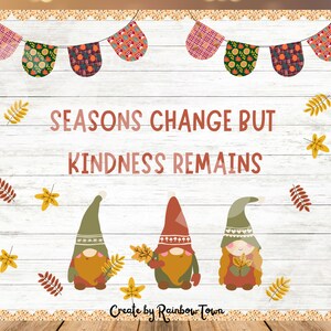 Seasons Change but Kindness Remains Fall Bulletin Board Classroom ...