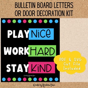 Play Nice Work Hard Stay Kind Back to School Bulletin Board Letters ...