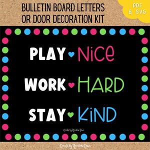 Play Nice Work Hard Stay Kind Back to School Bulletin Board Letters ...