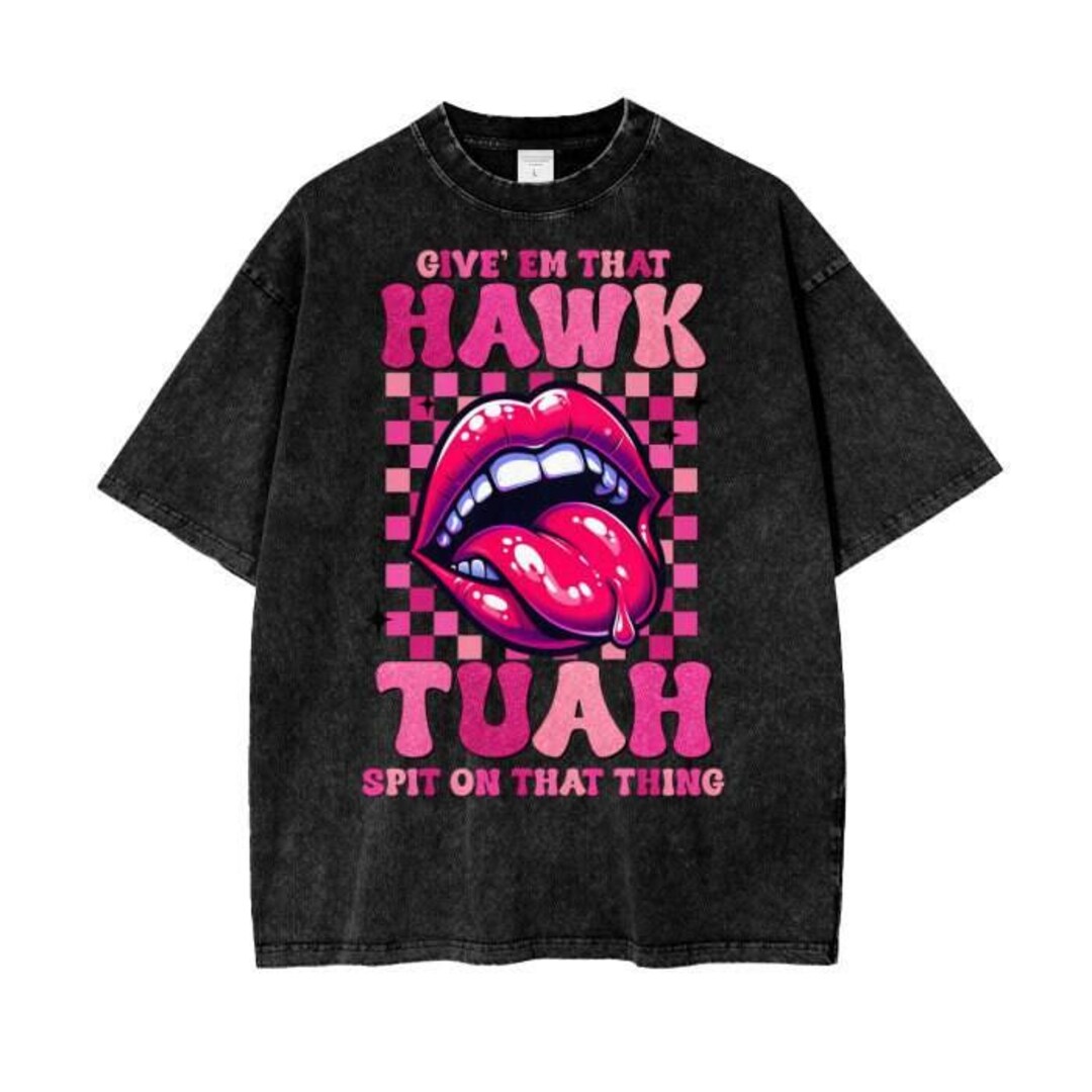 Give Me That Hawk Tuah Shirt, Funny Spit on That Thang Shirt, Hawk Tua ...