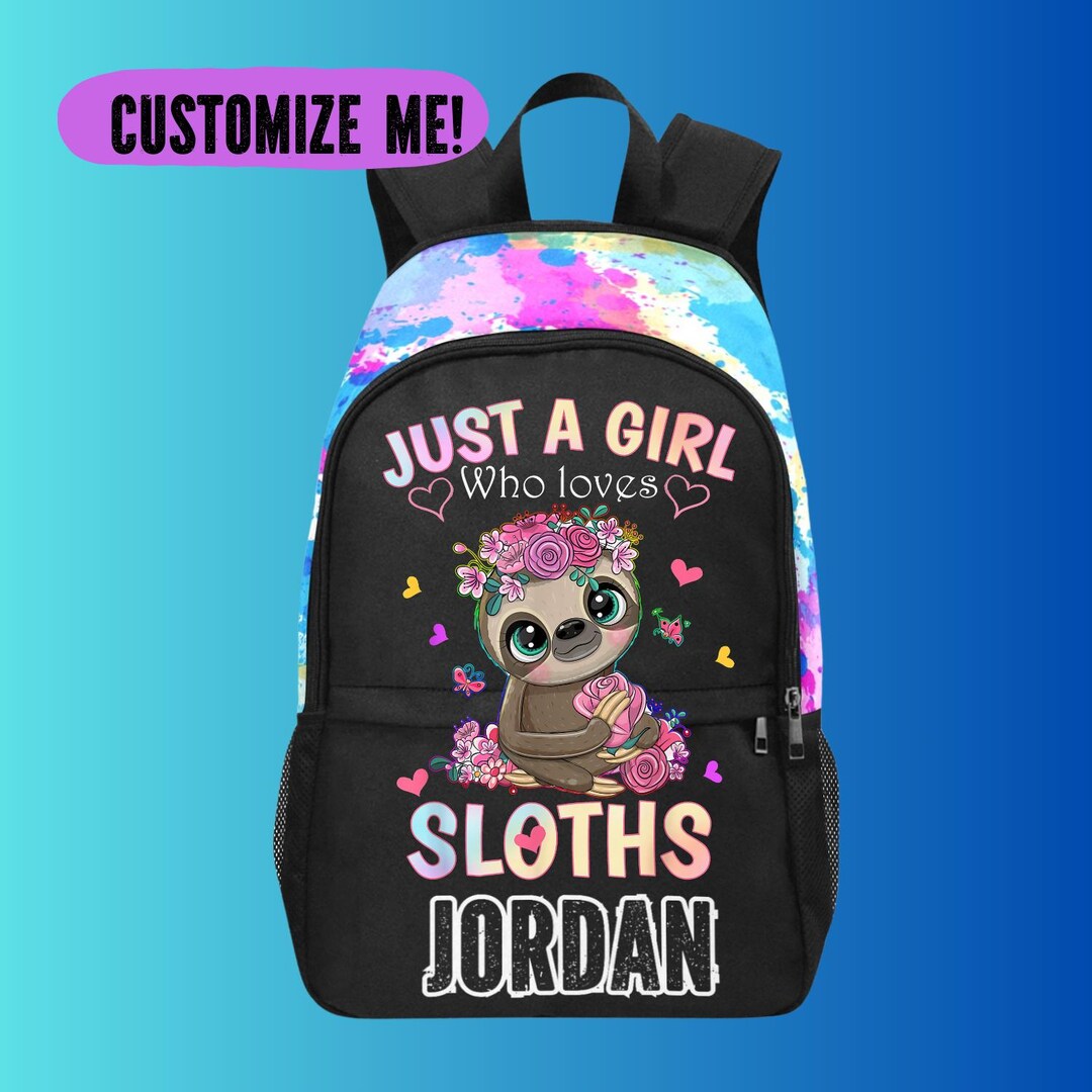 Personalized Backpack for Girls With Sloth - Just A Girl Who Loves ...