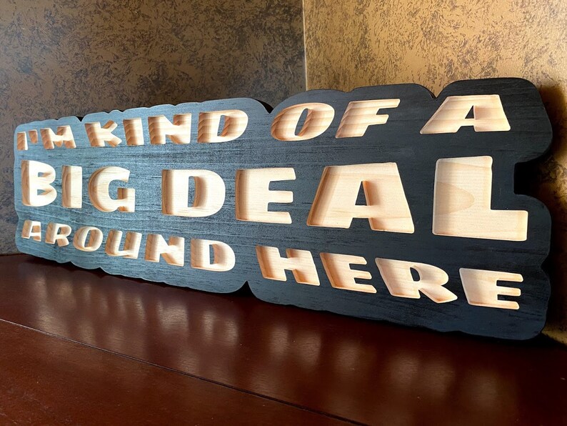 I'm Kind of a Big Deal Carved Wooden Sign - Etsy