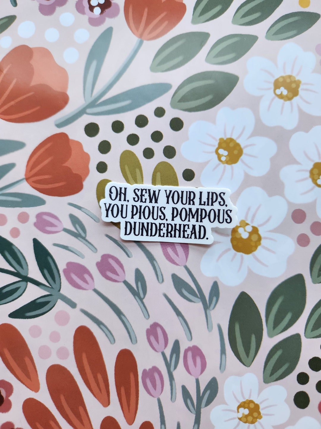 Oh, Sew Your Lips, You Pious, Pompous Dunderhead Sticker - Etsy