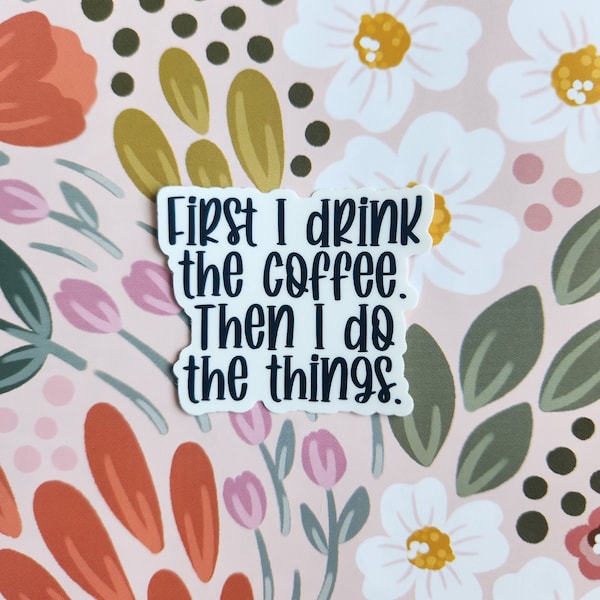 First I Drink Coffee - Etsy